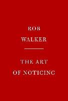 The Art of Noticing: 131 Ways to Spark Creativity, Find Inspiration ...