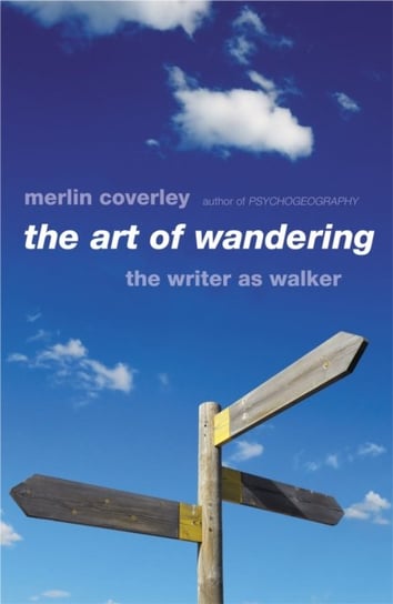 The Art of Wandering. The Writer as Walker - Oldcastle Books Ltd ...