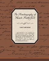 The Autobiography of Mark Rutherford - Rutherford Mark | Książka w Empik