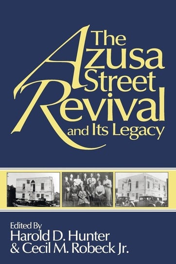 The Azusa Street Revival and Its Legacy - Wipf And Stock Publishers ...