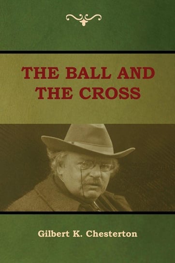 The Ball and The Cross - Chesterton Gilbert Keith | Książka w Empik