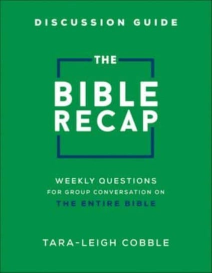 The Bible Recap Discussion Guide - Weekly Questions for Group ...