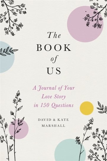 The Book of Us (New edition). The Journal of Your Love Story in 150 ...