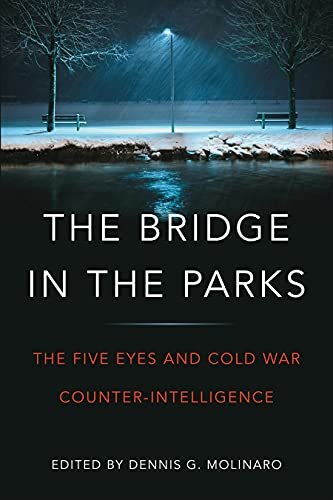 The Bridge in the Parks: The Five Eyes and Cold War Counter ...