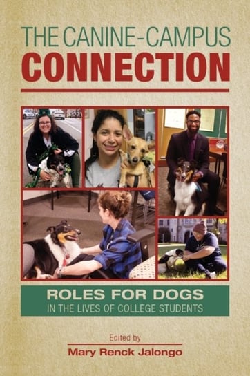 The Canine-Campus Connection. Roles for Dogs in the Lives of College ...
