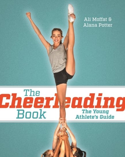 The Cheerleading Book: The Young Athletes Guide - Ali Moffat | Książka ...