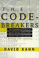 The Codebreakers: The Comprehensive History of Secret Communication from Ancient Times to the ...