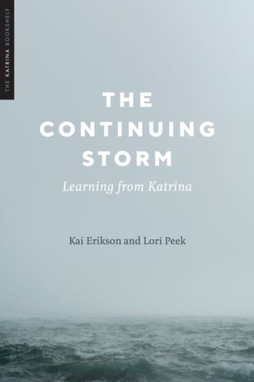 The Continuing Storm. Learning from Katrina - Kai Erikson | Książka w Empik