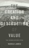 The Creation and Destruction of Value - Harold James | Książka w Empik