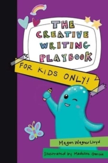 The Creative Writing Playbook: For Kids ONLY! - Megan Wagner Lloyd ...