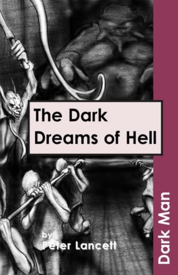 The Dark Dreams of Hell - Peter Lancett | Książka w Empik