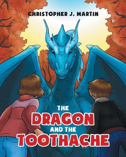 The Dragon and the Toothache - J. Martin Christopher | Książka w Empik