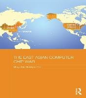 The East Asian Computer Chip War - Chu Ming-Chin Monique | Książka w Empik