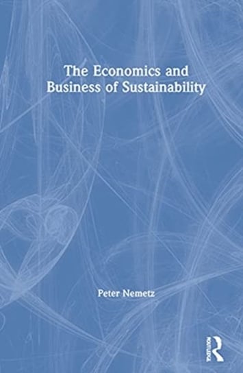 The Economics and Business of Sustainability - Peter N. Nemetz ...