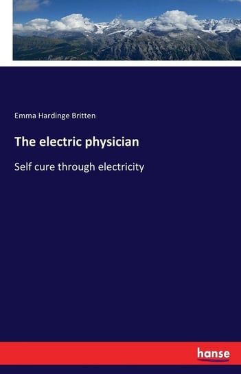 The electric physician - Britten Emma Hardinge | Książka w Empik