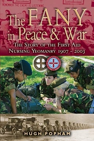 The FANY in War & Peace: The Story of the First Aid Nursing Yeomanry ...