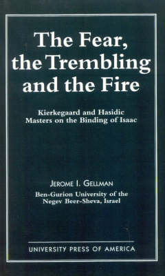 The Fear, the Trembling, and the Fire: Kierkegaard and Hasidic Masters ...