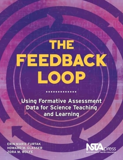 The Feedback Loop: Using Formative Assessment Data for Science Teaching ...