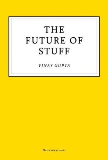 The Future of Stuff - Vinay Gupta | Książka w Empik