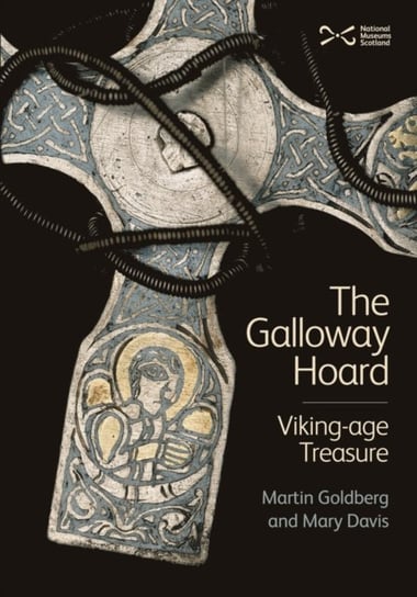 The Galloway Hoard: Viking-Age Treasure - Opracowanie zbiorowe ...