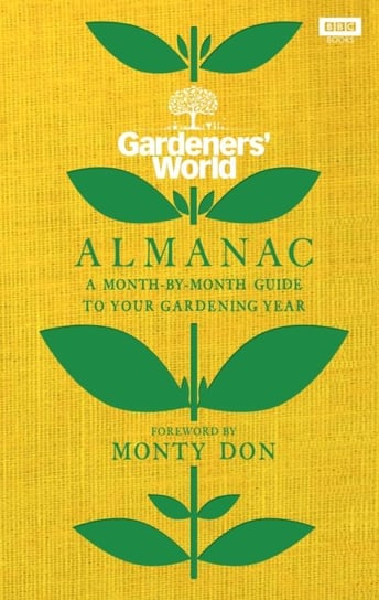 The Gardeners World Almanac: A month-by-month guide to your gardening year - Opracowanie ...