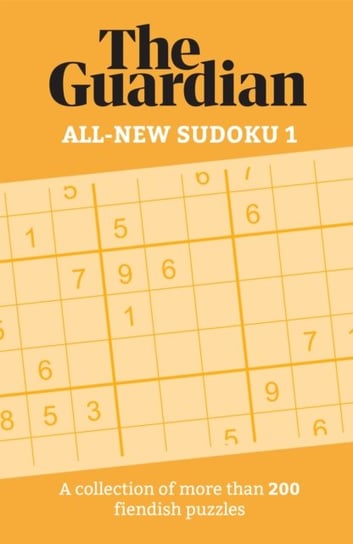 The Guardian All-New Sudoku 1. A collection of more than 200 fiendish ...
