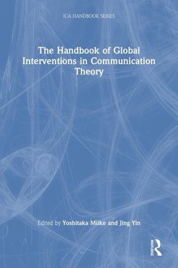 The Handbook of Global Interventions in Communication Theory ...