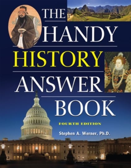 The Handy History Answer Book: 4th Edition - Stephen A Werner | Książka ...