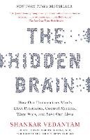 The Hidden Brain: How Our Unconscious Minds Elect Presidents, Control ...