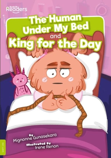 The Human Under My Bed and King for the Day - Mignonne Gunasekara ...