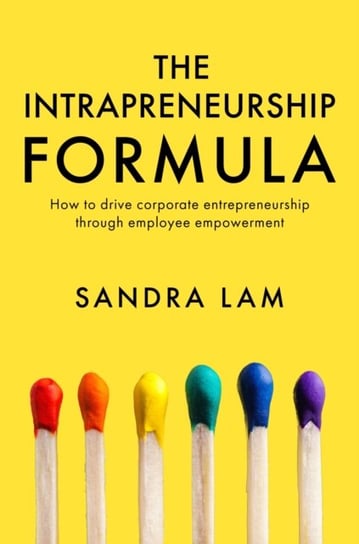 The Intrapreneurship Formula: How To Drive Corporate Entrepreneurship ... The Intrapreneurship Formula: How To Drive Corporate Entrepreneurship ...