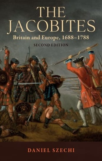The Jacobites: Britain and Europe, 1688-1788 2nd Edition - Daniel ...