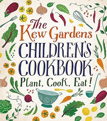 The Kew Gardens Childrens Cookbook: Plant, Cook, Eat - Joe Archer ...