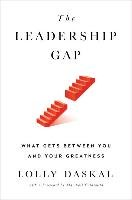 The Leadership Gap: What Gets Between You and Your Greatness - Daskal Lolly | Książka w Empik