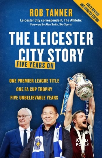 The Leicester City Story: Five Years On - Rob Tanner | Książka w Empik