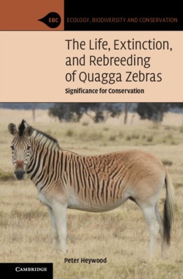 The Life, Extinction, and Rebreeding of Quagga Zebras. Significance for ...