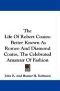 The Life Of Robert Coates - Robinson John And Hunter R. H. | Książka w ...
