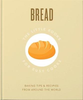 The Little Book About Bread: Baked to Perfection - Opracowanie zbiorowe ...