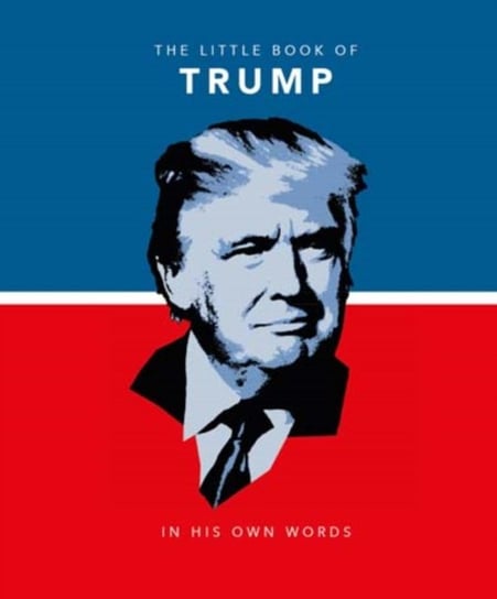 The Little Book of Trump: In His Own Words - Opracowanie zbiorowe ...