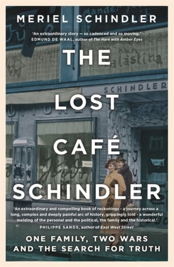 The Lost Cafe Schindler. One family, two wars and the search for truth ...