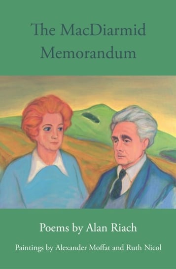 The MacDiarmid Memorandum: Poems by Alan Riach, Paintings by Alexander ...