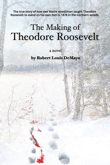The Making of Theodore Roosevelt - Robert Louis DeMayo | Książka w Empik