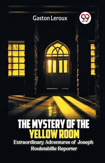 The Mystery of the Yellow Room Extraordinary Adventures of Joseph ...