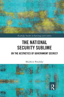 The National Security Sublime: On the Aesthetics of Government Secrecy ...