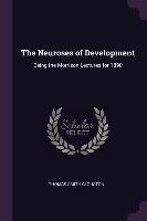 The Neuroses of Development: Being the Morrison Lectures for 1890 ...