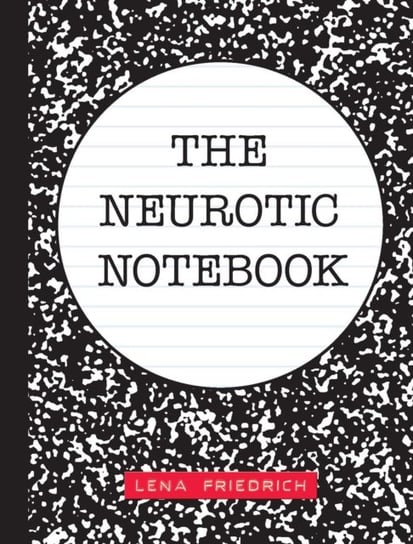 The Neurotic Notebook - Lena Friedrich | Książka w Empik