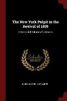 The New York Pulpit in the Revival of 1858: A Memorial Volume of ...