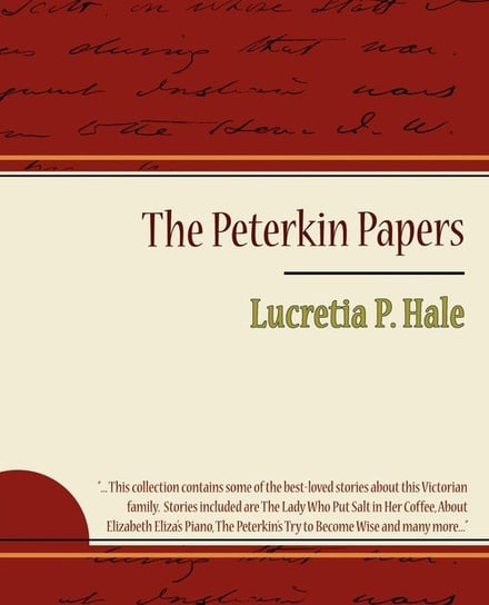 The Peterkin Papers - Lucretia P. Hale - Lucretia P. Hale P. Hale ...