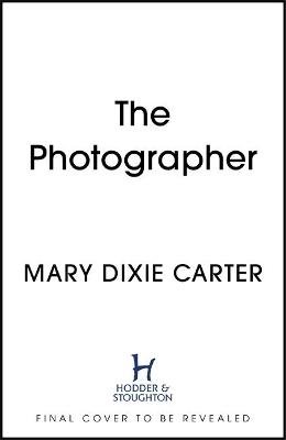 The Photographer: an addictive and gripping new psychological thriller ...