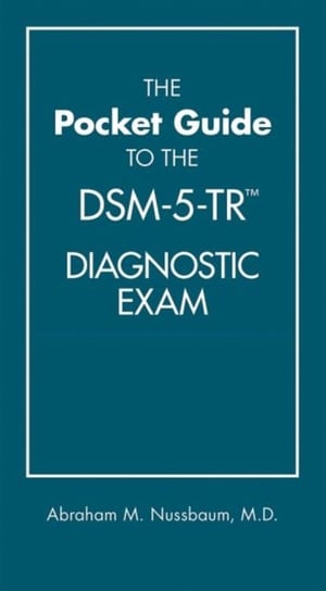 The Pocket Guide to the DSM-5-TR. Diagnostic Exam - Opracowanie ...